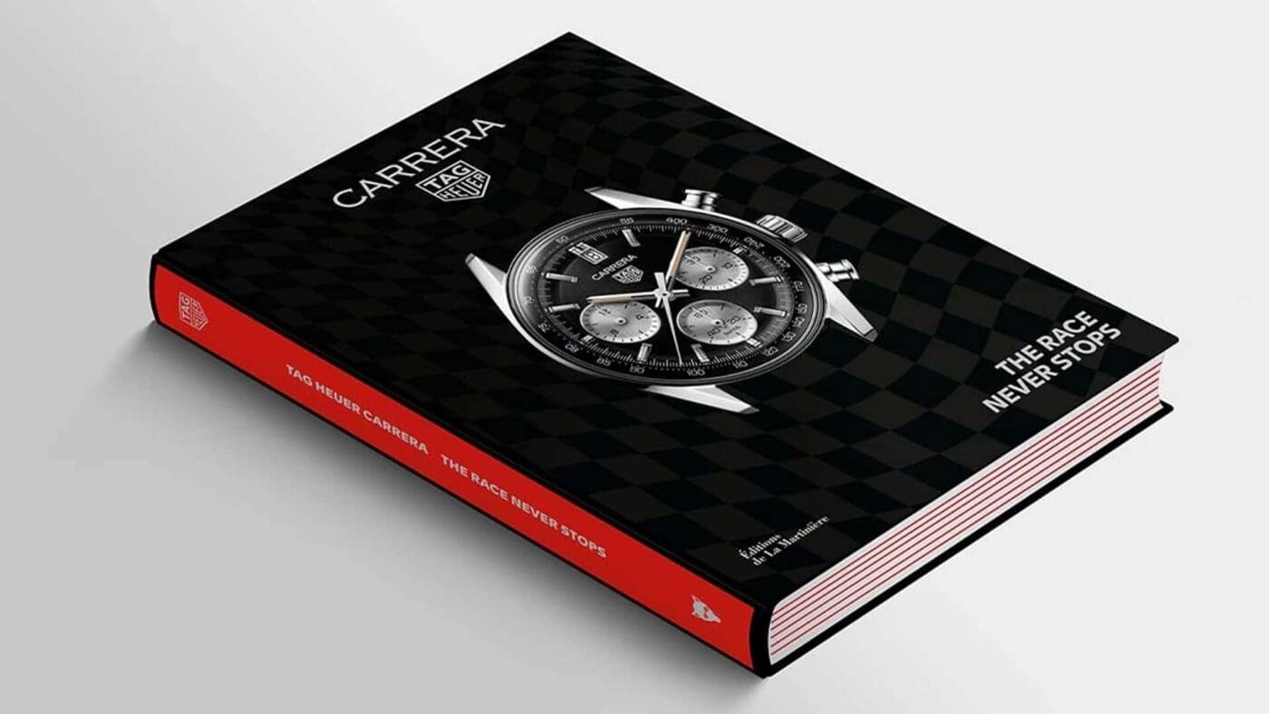 How To Buy: TAG Heuer's Carrera "The Race Never Stops" Book – duPont ...